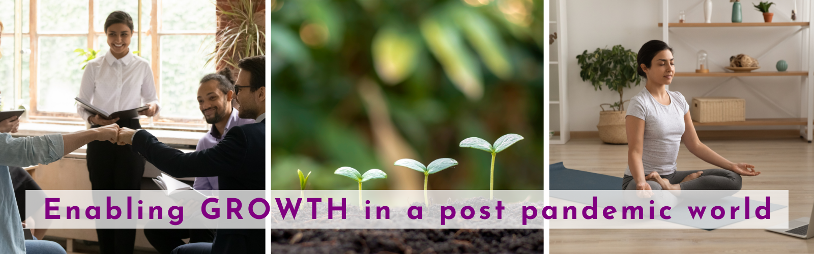 Enabling GROWTH in a post pandemic world | bentocoach.com